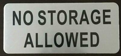 NO STORAGE ALLOWED SIGN (BRUSH ALUMINIUM, ALUMINIUM 3.5x8 -Rust Free ...