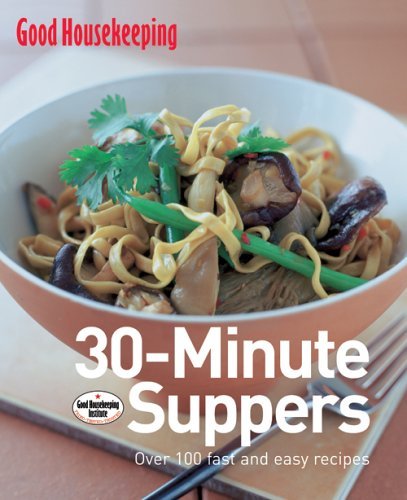 30-Minute Suppers: 120 Fast and Easy Recipes (Good Housekeeping)-Good ...