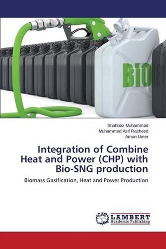 Integration of Combine Heat and Power (CHP) with Bio-SNG production by ...