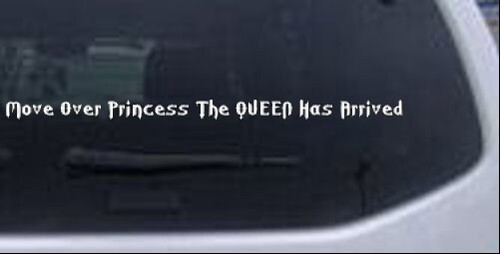 Move Over Princess The QUEEN Has Arrived Car Truck Window Decal Sticker ...