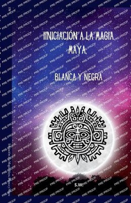 Iniciacin a la Magia Maya, Blanca y Negra by Sw Paperback Book | eBay