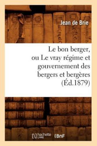 Bon Berger, Ou le Vray Regime et Gouvernement des Bergers et Bergeres ...