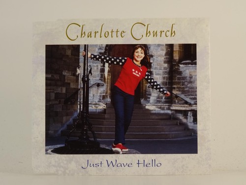CHARLOTTE CHURCH JUST WAVE HELLO (H1) 3 Track CD Single plus Picture ...