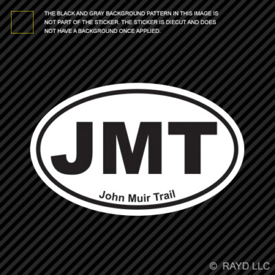 JMT John Muir Trail Oval Sticker Die Cut Vinyl national park | eBay
