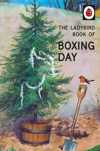 Jason Hazeley Joel Morris The Ladybird Book of Boxing Day (Hardback ...