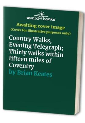 Country Walks, Evening Telegraph; Thirty walks wit... by Brian Keates ...