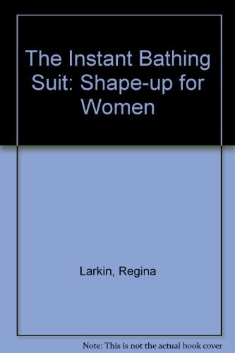 The Instant Bathing Suit: Shape-up for Women By Regina Larkin, J | eBay