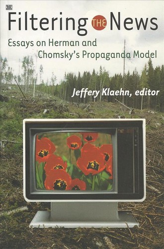 Filtering The News: Essays on Herman and Chomsky's Propaganda Model by ...