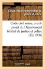 Code civil suisse, avant-projet du Departement federal de justice et ...
