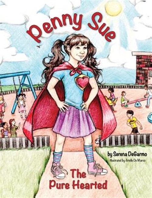 Penny Sue the Pure Hearted by Serena Degarmo (2013, Trade Paperback ...