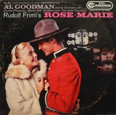 Al Goodman- Rudolf Friml's Rose-Marie Operetta 1958 CAL-408 Vinyl 12 ...