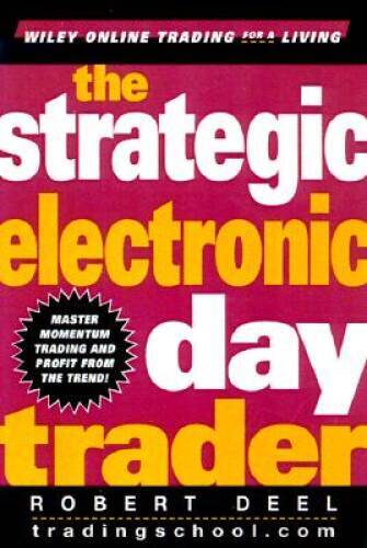 The Strategic Electronic Day Trader - Hardcover By Deel, Robert - GOOD ...