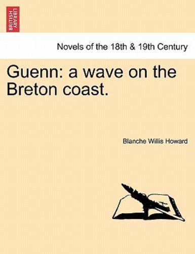 Guenn : A wave on the Breton Coast by Blanche Willis Howard (2011 ...