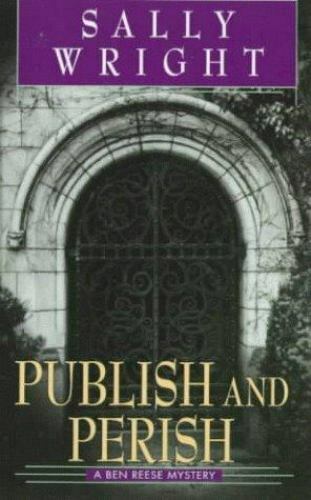 Publish and Perish (Ben Reese Mysteries, No. 1) by Sally Wright ...