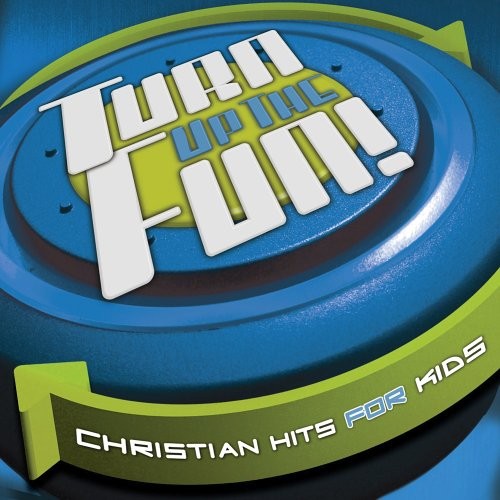 Various Artists Turn Up the Fun: Christian Hits for Kids (CD ...