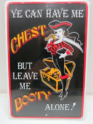 “Ye Can Have Me Chest” Aluminum Metal Sign 8 x 12 inch (B4C267) | eBay
