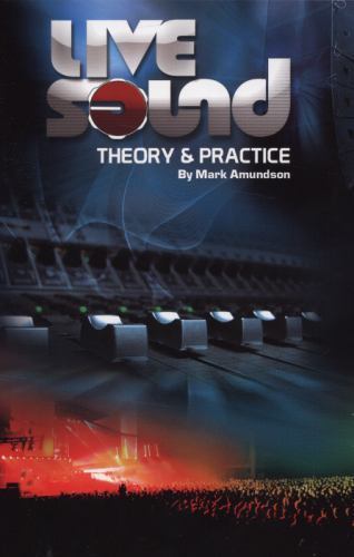 Live Sound : Theory and Practice by Mark Amundson (2007, Trade ...