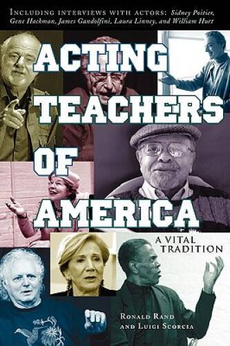 Acting Teachers of America: A Vital Tradition - Paperback By Ronald ...