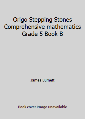 Origo Stepping Stones Comprehensive mathematics Grade 5 Book B by James ...
