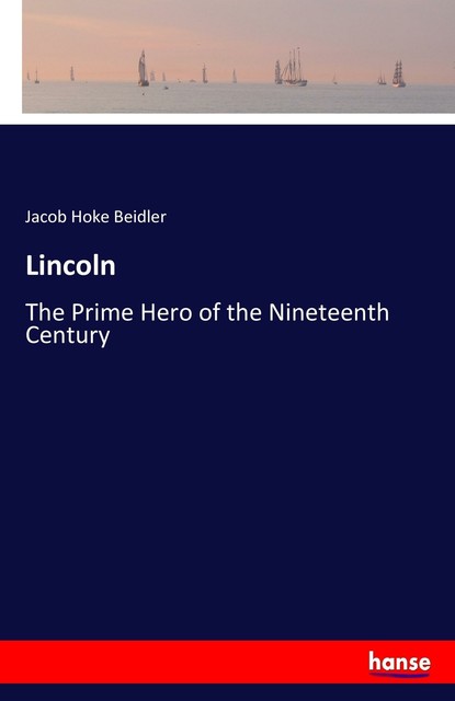 Lincoln von Jacob Hoke Beidler (2017, Taschenbuch) online kaufen | eBay.de