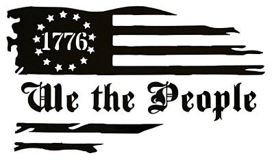 We The People Betsy Ross 1776 Tattered Flag Decal Sticker FORWARD OR ...