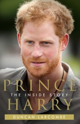 Prince Harry: The Inside Story by Duncan Larcombe | eBay