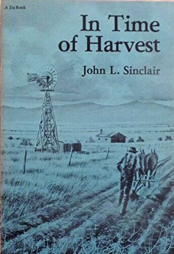 Zia Book Ser.: In Time of Harvest by John L. Sinclair (1979, Trade ...
