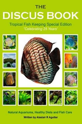 The Discus Book Tropical Fish Keeping Special Edition: Celebrating 25 ...