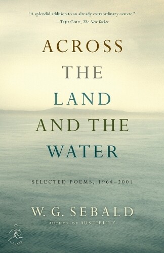 W.G. Sebald Across the Land and the Water (Poche) | eBay