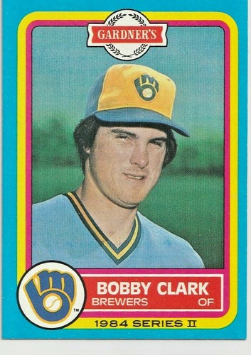 Bobby Clark Brewers Outfield 1984 Series II Gardner's Card # 4 Mfg by ...