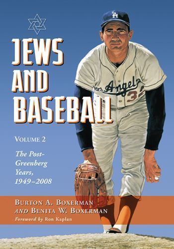 Jews and Baseball : Volume 2, the Post-Greenberg Years, 1949-2008 by ...