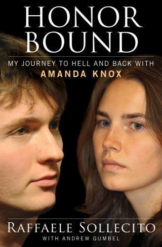 Honor Bound: My Journey to Hell and Back with Amanda Knox 9781451695984 ...