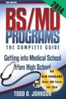 BS/MD Programs-The Complete Guide: Getting into Medical School from ...
