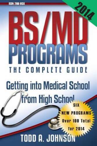 BS/MD Programs-The Complete Guide: Getting into Medical School from ...