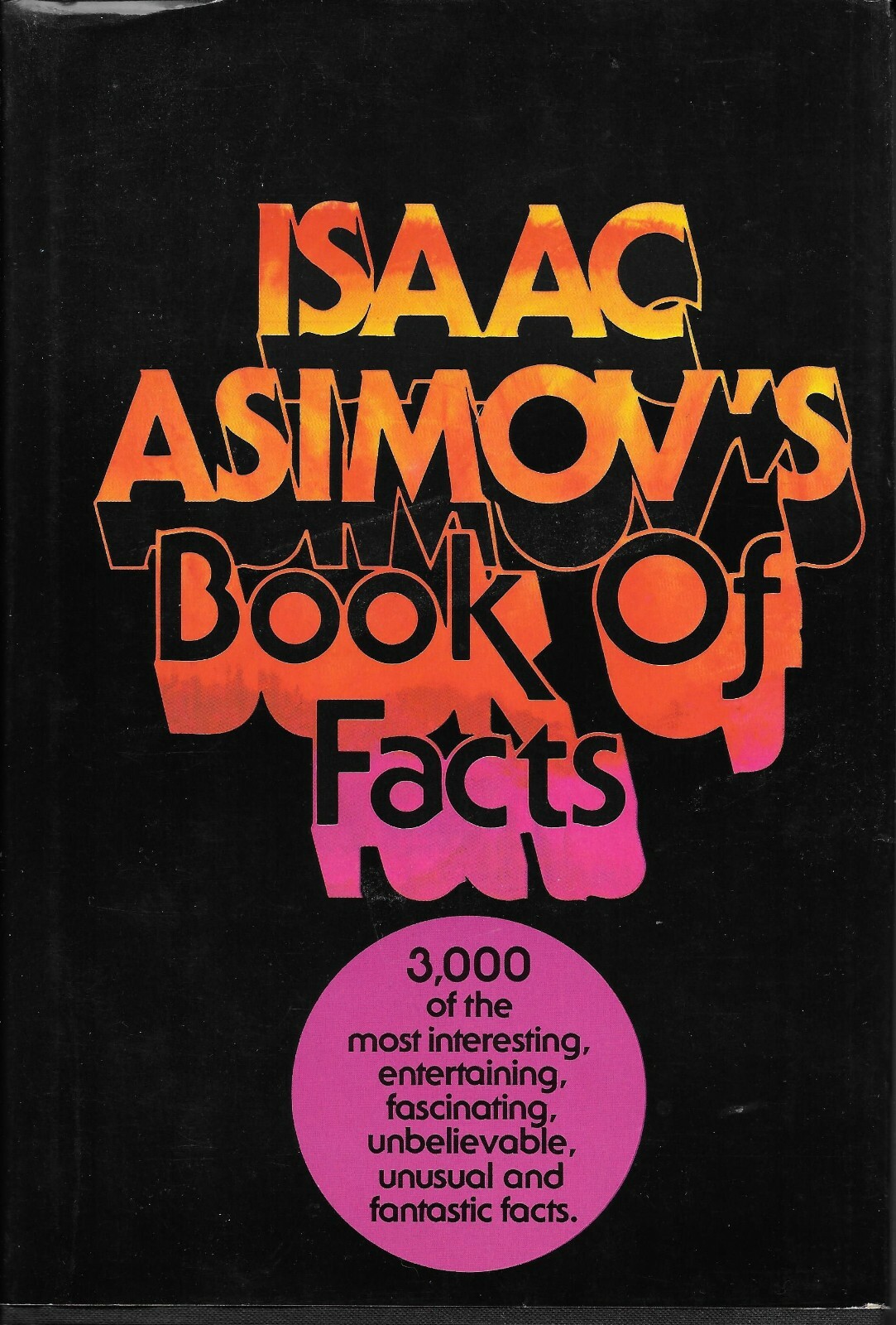 Isaac Asimov's Book of Facts : 3000 of the Most Entertaining ...