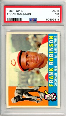 1960 Topps FRANK ROBINSON #490 PSA Grade 7 NM-Cond "Just Graded INVEST ...