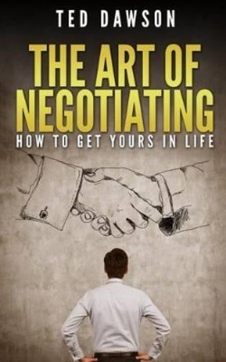 Ted Dawson The Art Of Negotiating (Poche) | eBay