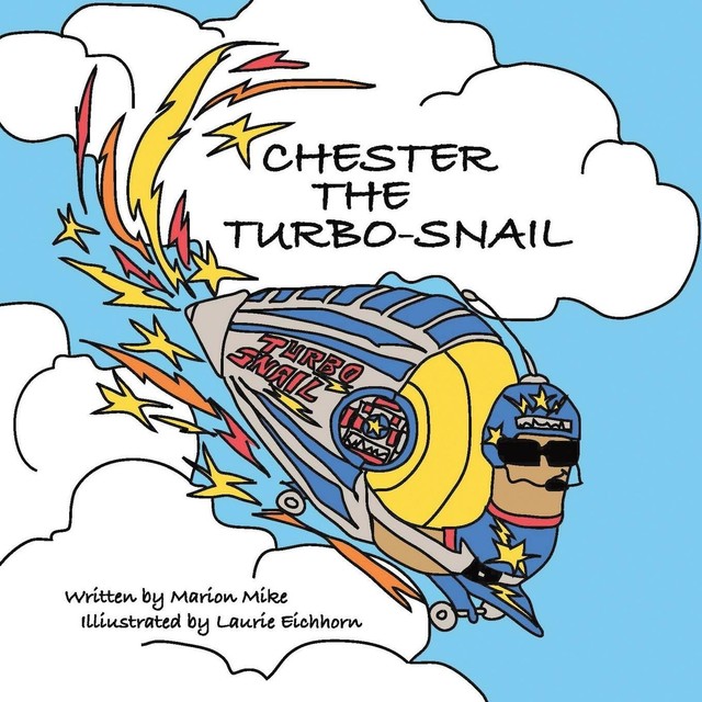 Chester the Turbo-Snail von Marion Mike-Coury (2014, Taschenbuch ...