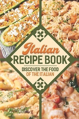 Italian Recipe Book Discover Food Italian How Coo by Morgans Oralee ...