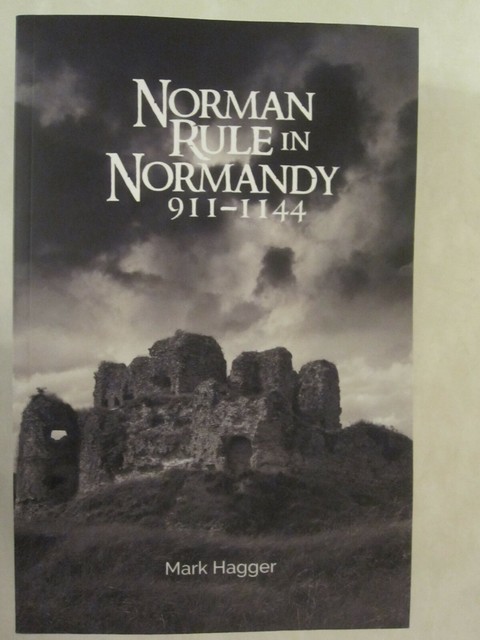 Norman Rule in Normandy, 911-1144 by Mark Hagger (2020, Trade Paperback ...
