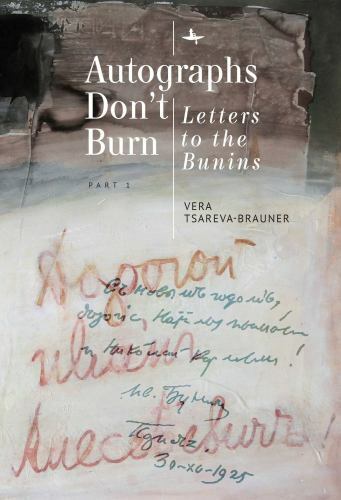 Autographs+Don%27t+Burn+%3A+Letters+to+the+Bunins%2C+Part+1+by+Vera ...