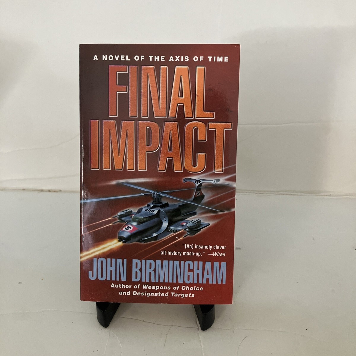 John Birmingham Axis Of Time New Unread Axis Of Time: Weapons Of