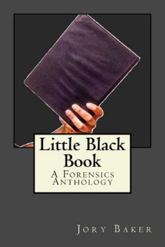 Little Black Book : A Forensics Anthology by Jory Baker (2015, Trade ...