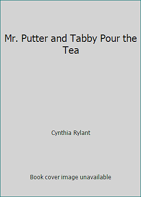 Mr. Putter and Tabby Pour the Tea by Cynthia Rylant | eBay
