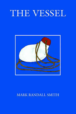 The Vessel by Mark Randall Smith (Paperback, 2005) for sale online | eBay