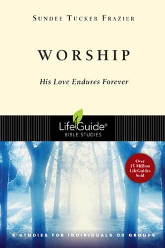 Worship: His Love Endures Forever by Sundee Tucker Frazier: New ...