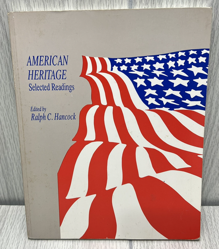 American Heritage Selected Readings Edited by Ralph C. Hancock PB 1989 ...