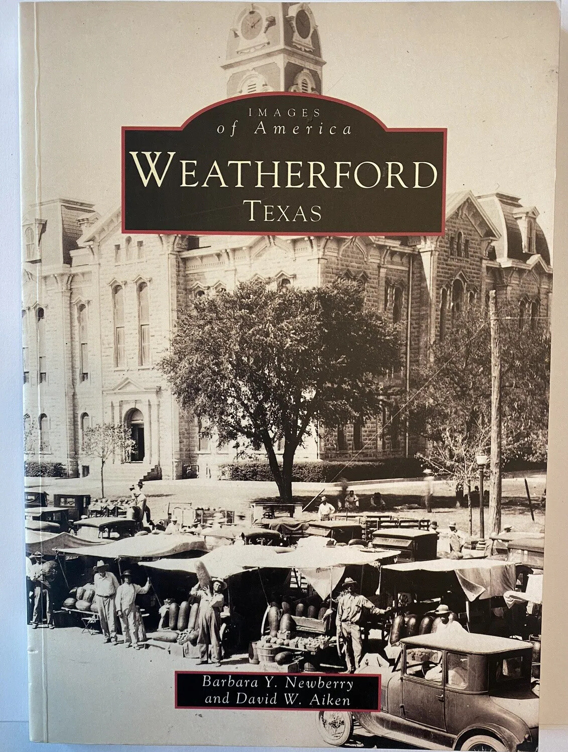 Images Of America Weatherford Texas By Barbara Newberry & David Aiken ...