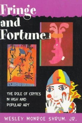 Fringe and Fortune : The Role of Critics in High and Popular Art by ...