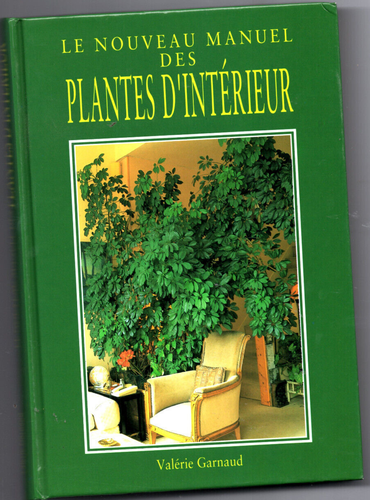 Livre le nouveau manuel des plantes d'intérieur valarie garnaud neuf | eBay